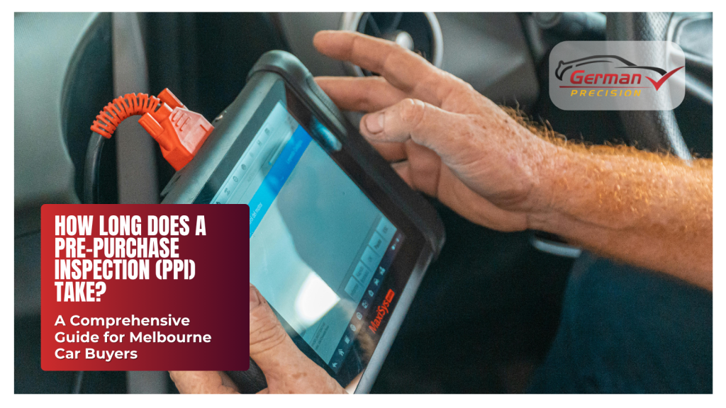 Pre-Purchase Inspection Duration in Melbourne: Expert Insights